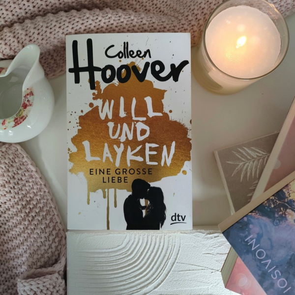 Will und Layken - eine grosse Liebe von Colleen Hoover - REZENSION mit ...